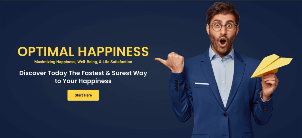 Optimal Happiness: Maximizing Happiness & Life Satisfaction